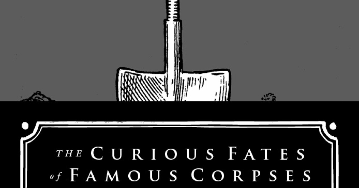 The fates of famous corpses | LAist